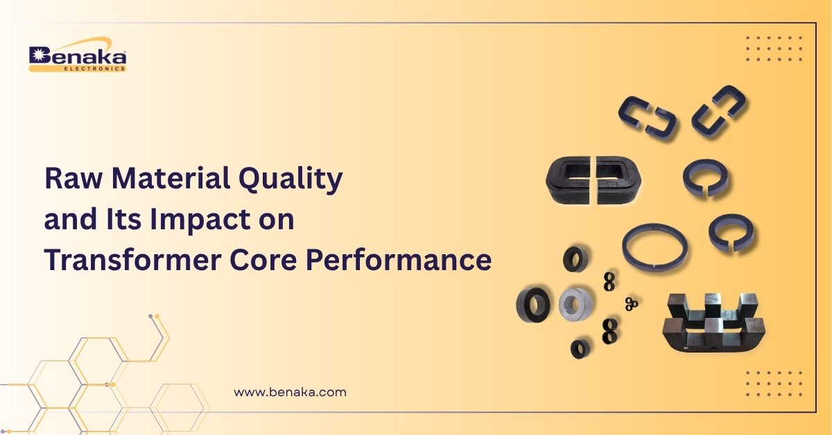 Raw Material Quality and Its Impact on Transformer Core Performance ...